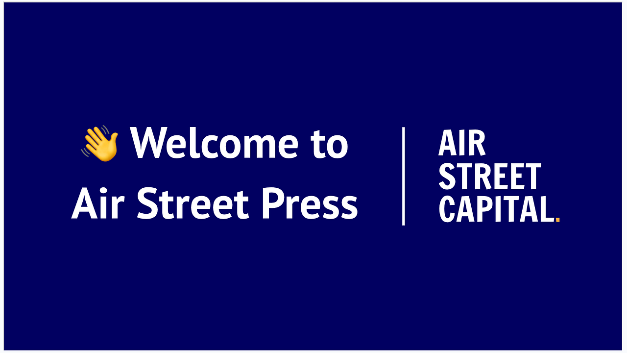Air Street Press | Substack