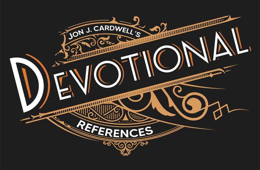 Jon J. Cardwell's Daily Devotionals & Commentaries | Substack