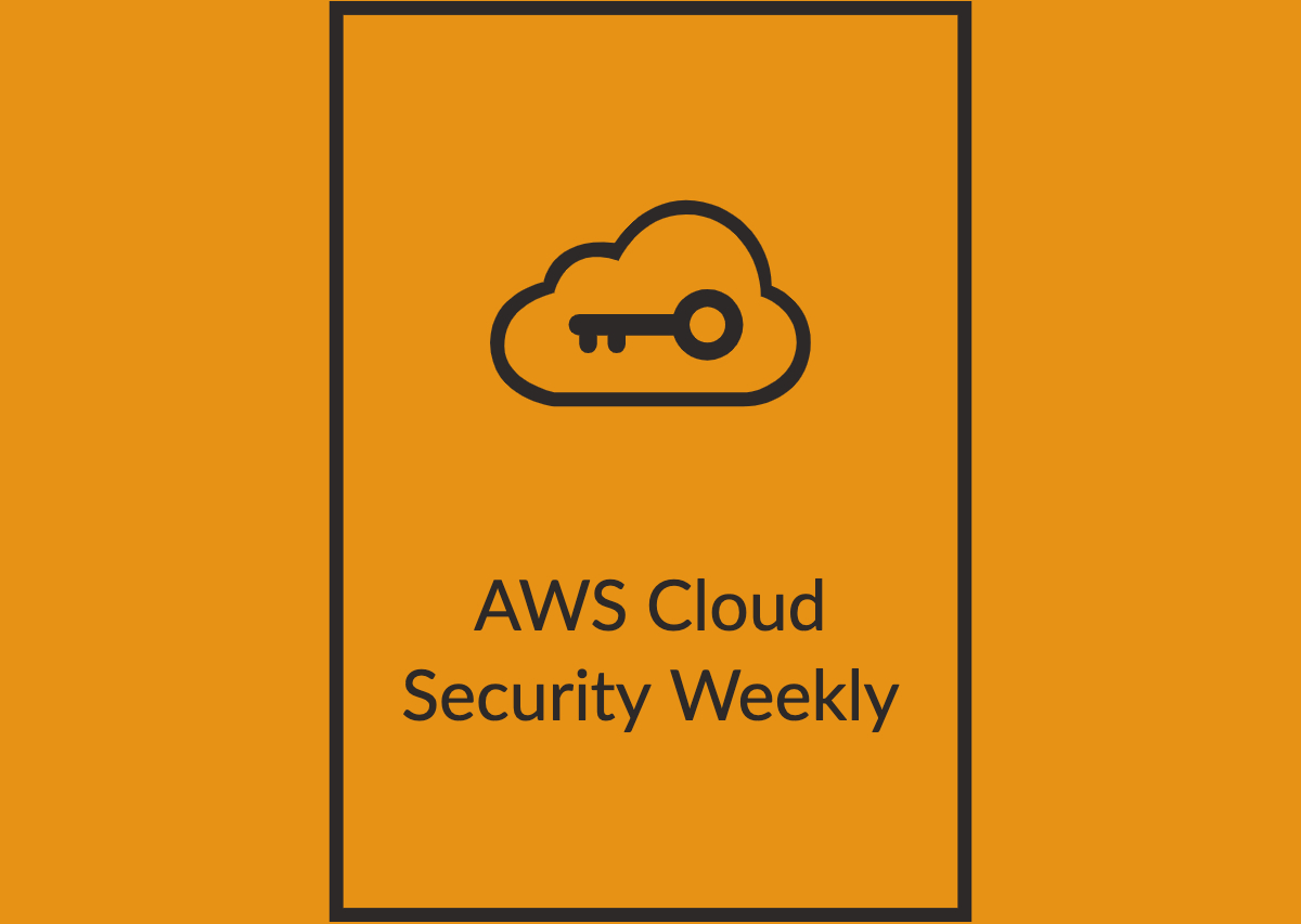 AWS Cloud Security Weekly | AWS-CloudSec Weekly Newsletter | Substack