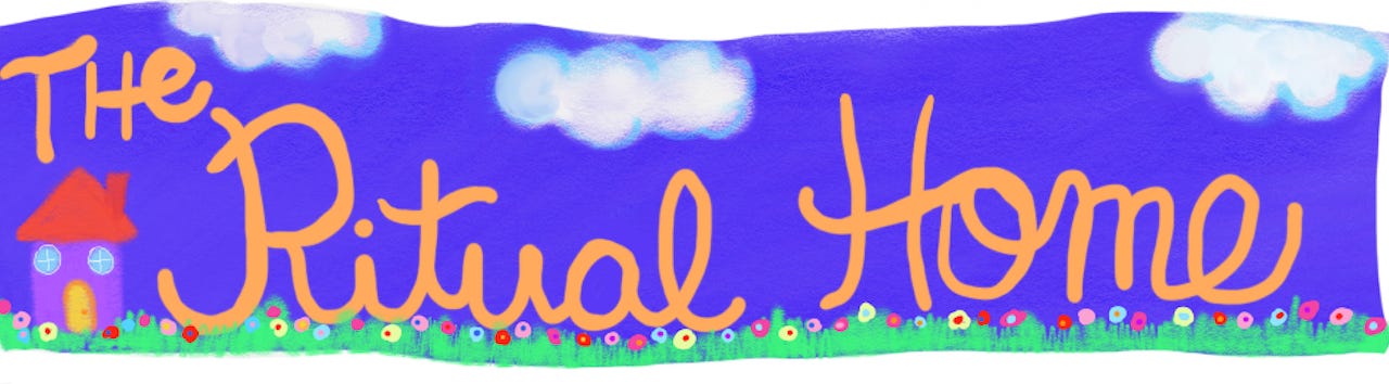 The Ritual Home | Substack