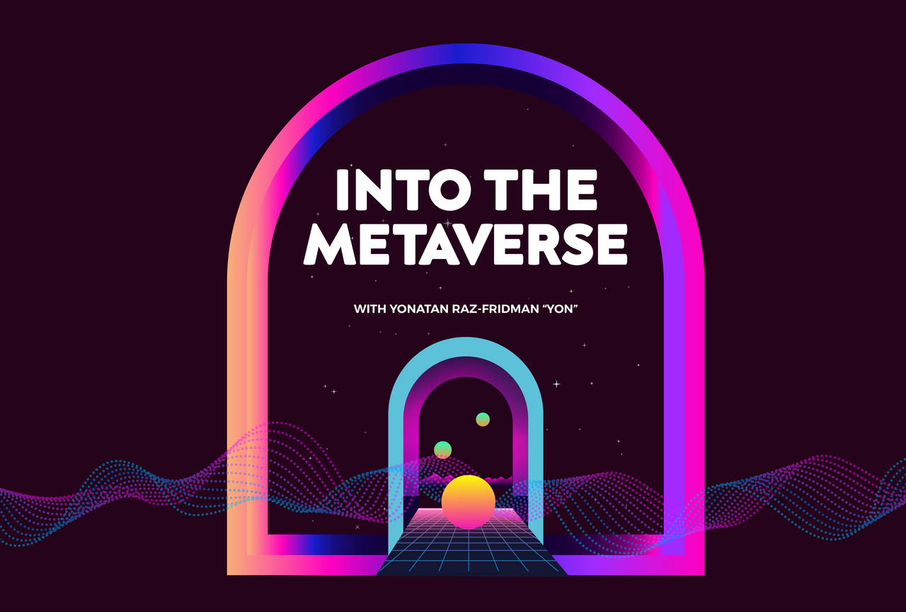 Into The Metaverse | Yonatan Raz-Fridman "Yon" | Substack