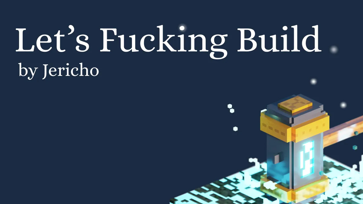 Let's Fucking Build by Jericho | Vlad | Substack