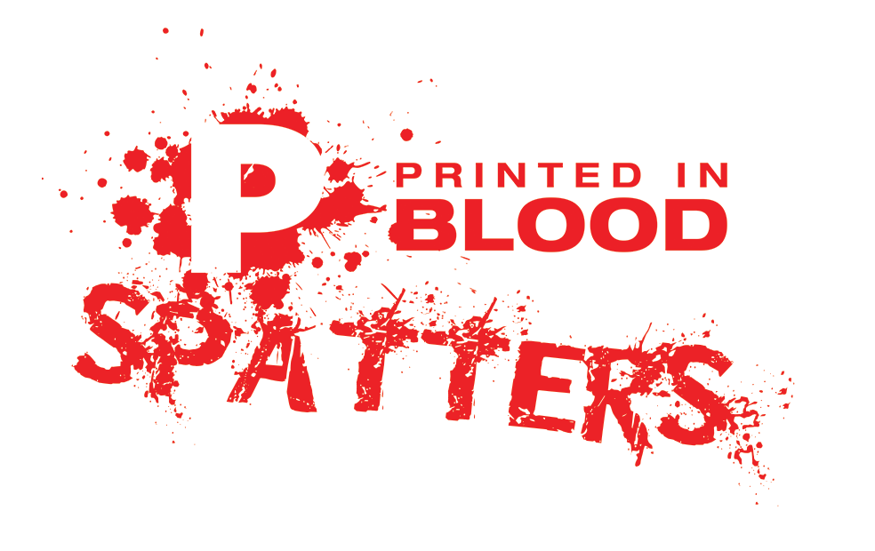 PIB Spatters | Printed In Blood | Substack