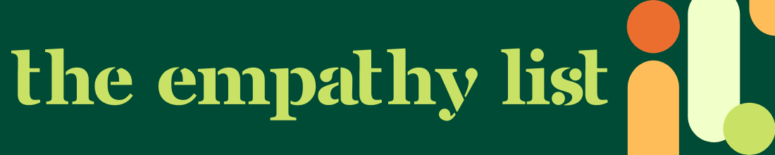 the Empathy List | Liz Charlotte Grant | Substack