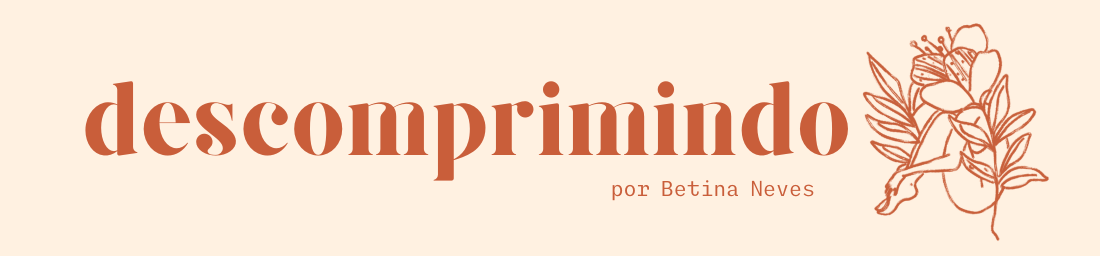 Descomprimindo, por Betina Neves | Substack