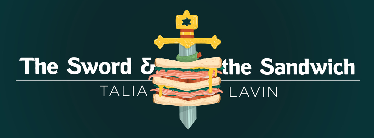 The Sword and the Sandwich | Tal Lavin | Substack