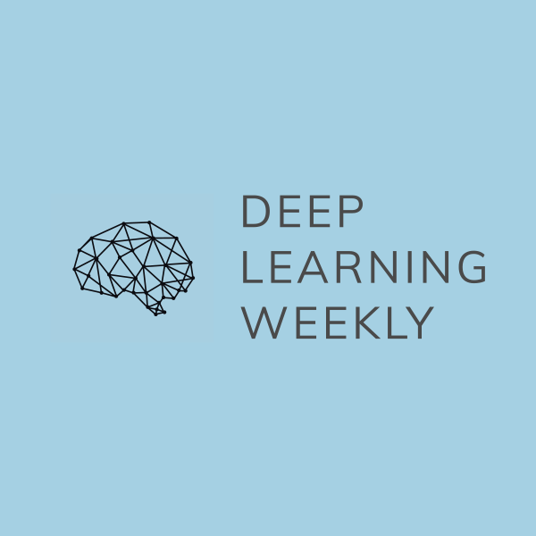 Deep Learning Weekly | Substack