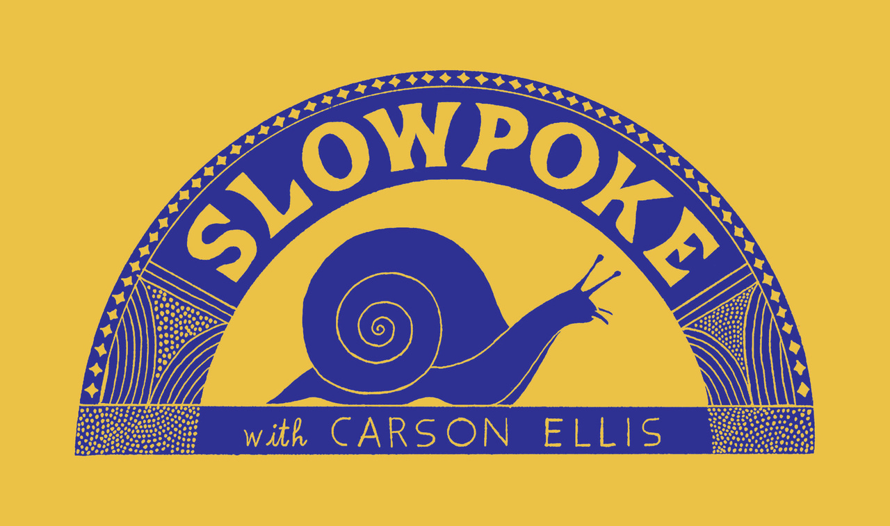 Slowpoke | Carson Ellis | Substack