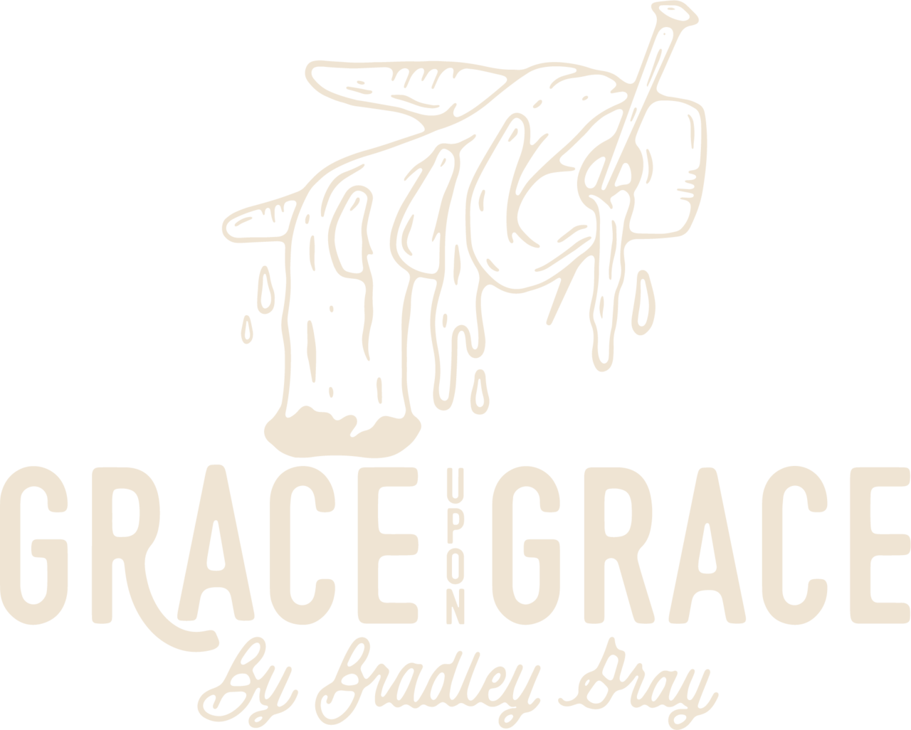 Grace Upon Grace | Bradley Gray | Substack