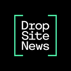 Drop Site News | Substack