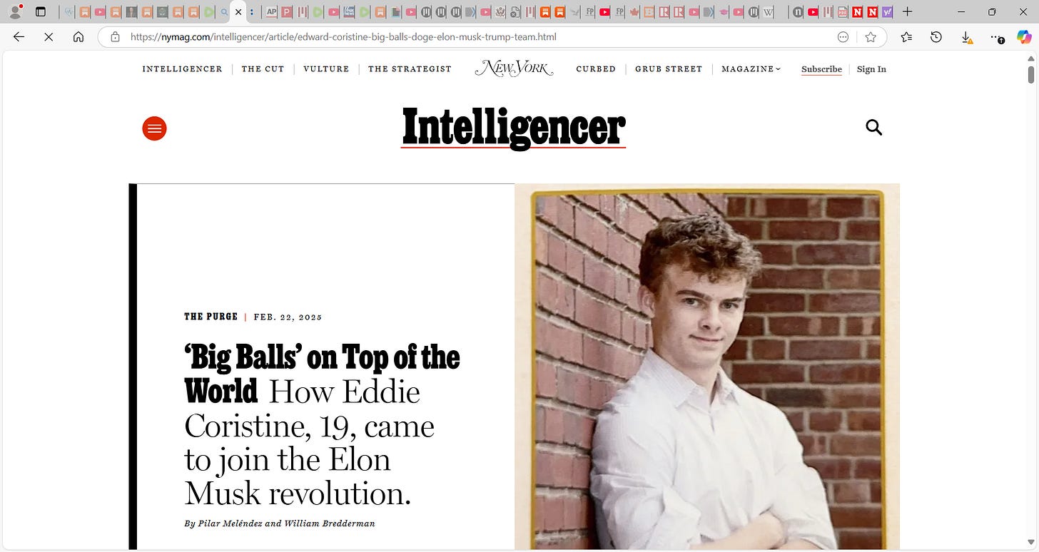 Musk's DOGE 'BIG BALLS' riding high & 19 year old Eddie Coristine is on top of the world! BIG ...