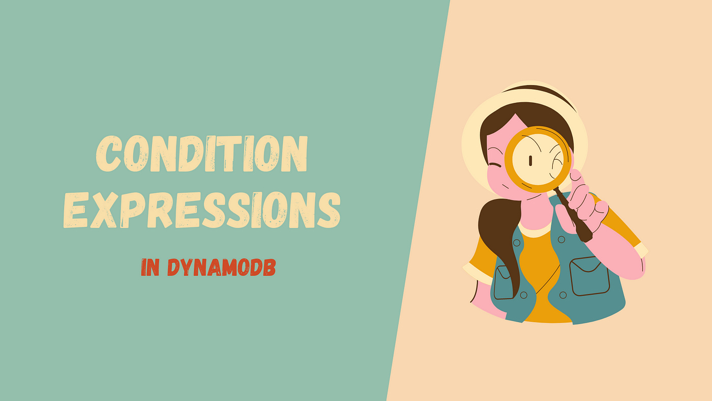Understanding And Using Condition Expressions In DynamoDB