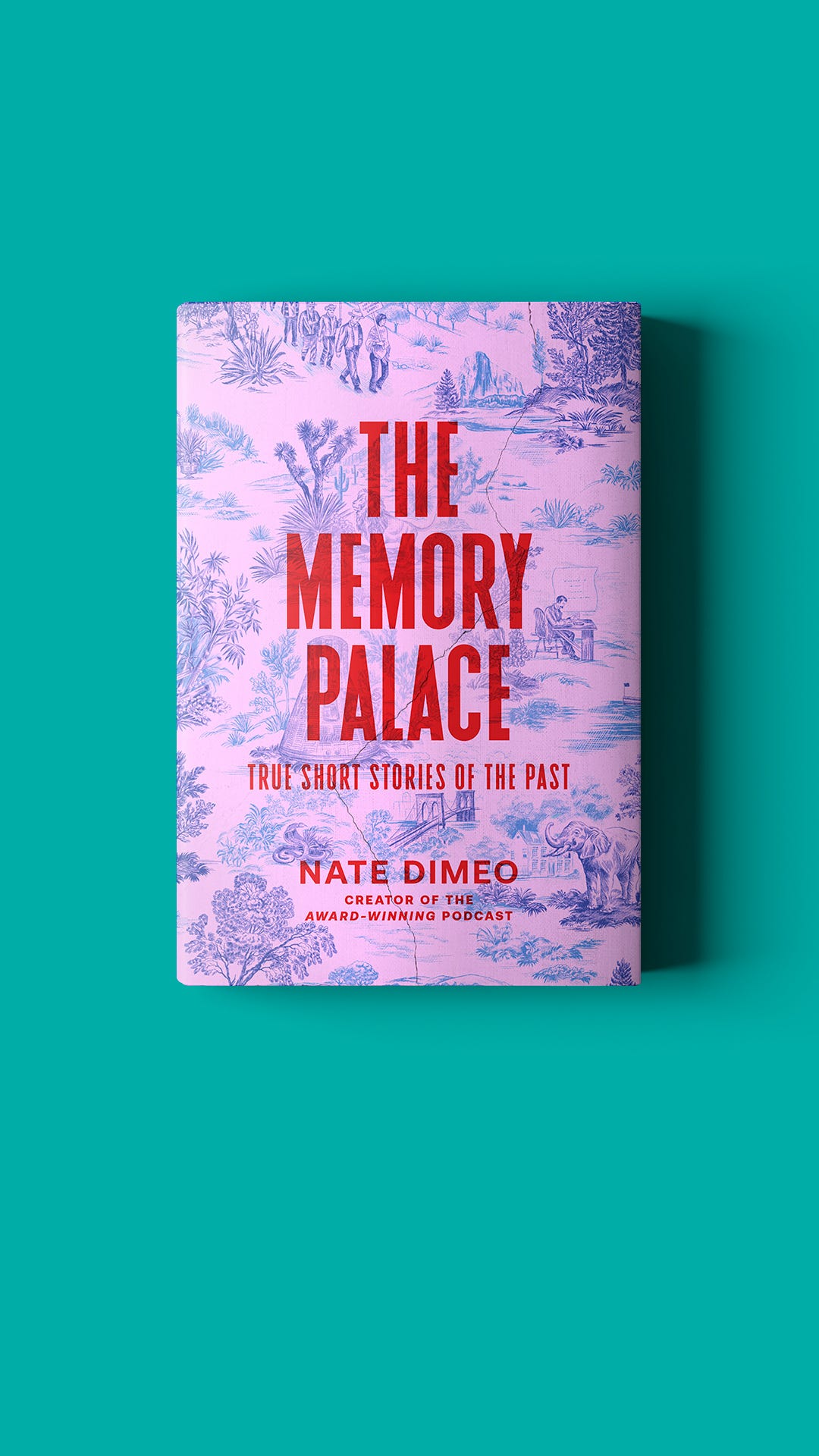 This is The Memory Palace ('s book cover) - by Nate DiMeo