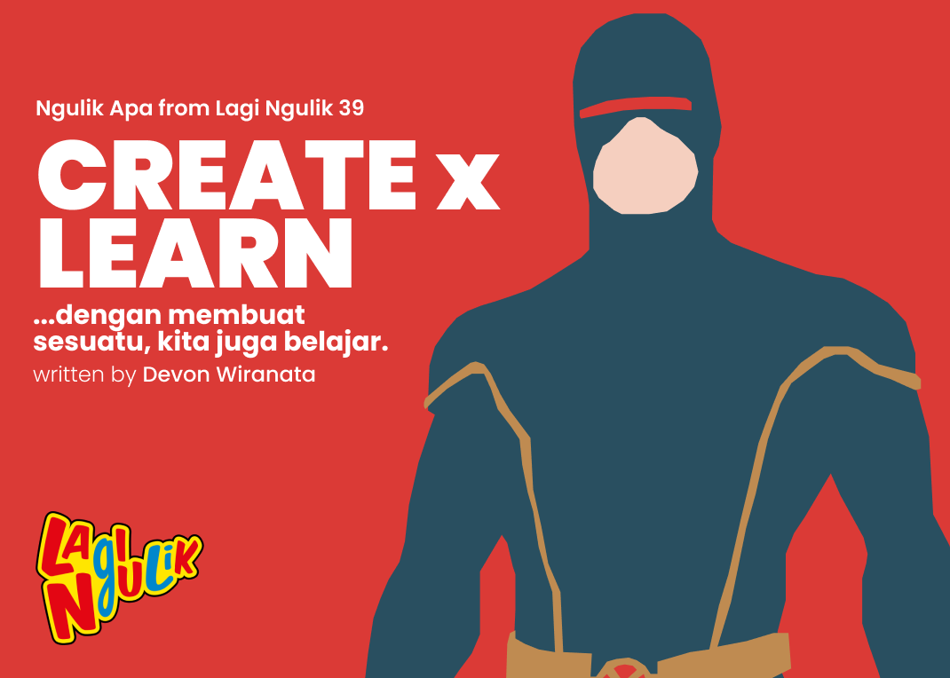CREATE x LEARN - by Devon Wiranata - Lagi Ngulik...