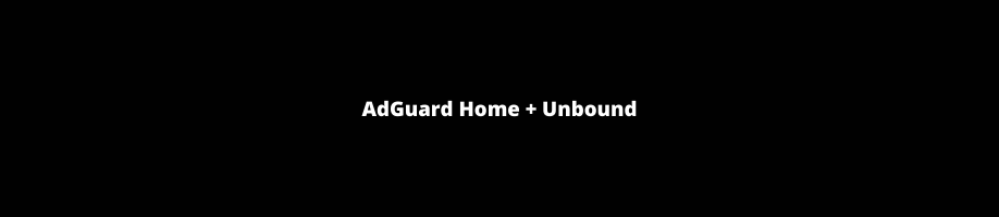 AdGuard Home + Unbound - JMcglock