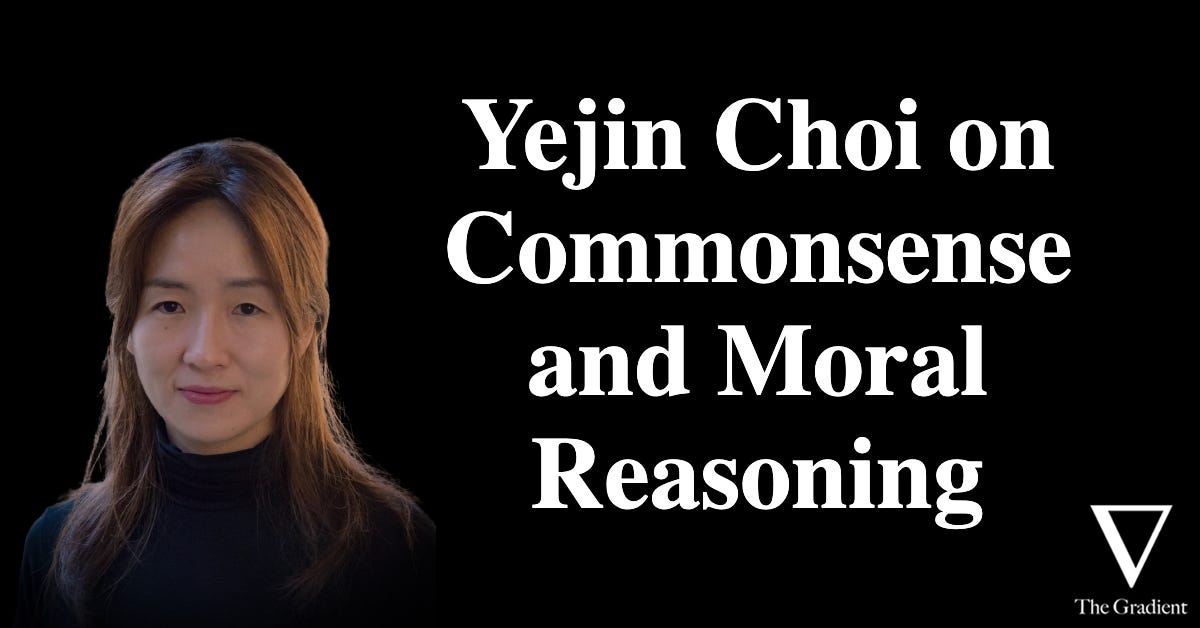 Yejin Choi: Teaching Machines Common Sense and Morality