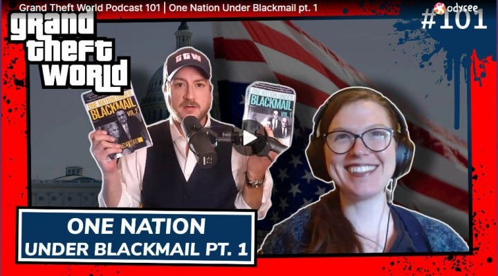 Grand Theft World Podcast 101 | One Nation Under Blackmail pt. 1