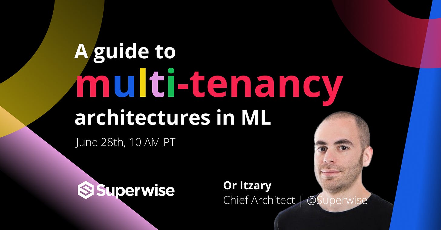 📌 Event: A guide to multi-tenancy architectures in ML – webinar by Superwise
