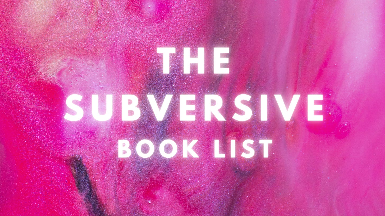The Subversive Book List - by Alex Kaschuta