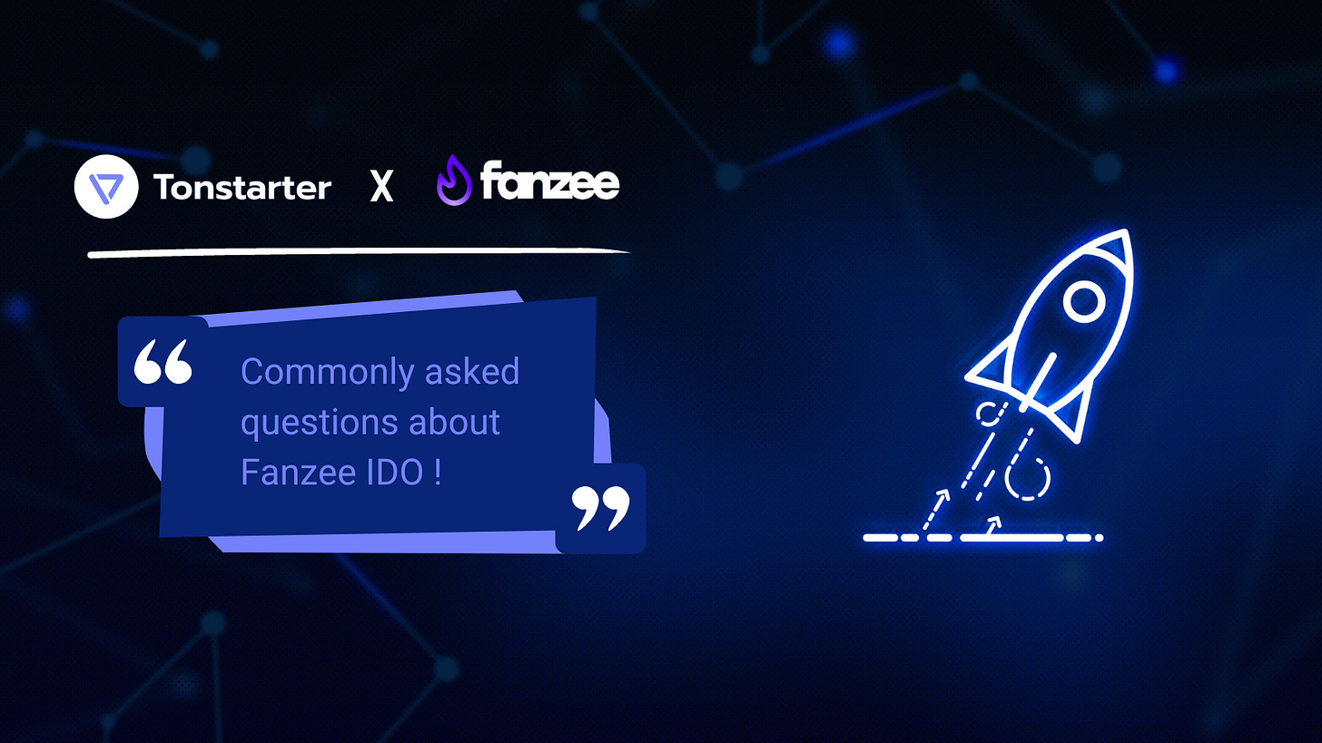 Commonly Asked Questions About Tonstarter’s First IDO – Fanzee