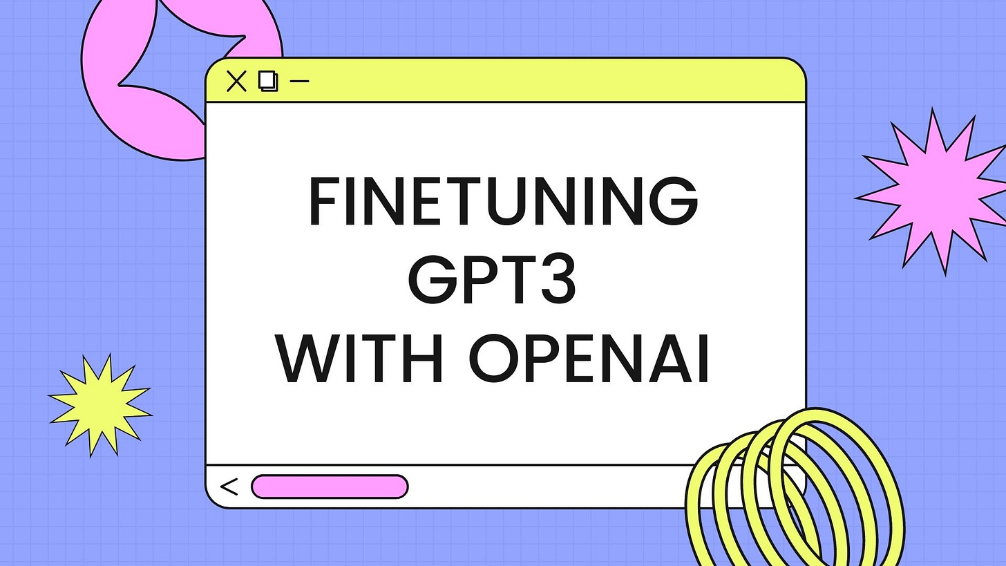 Finetuning GPT3 With OpenAI - by Pratik Bhavsar