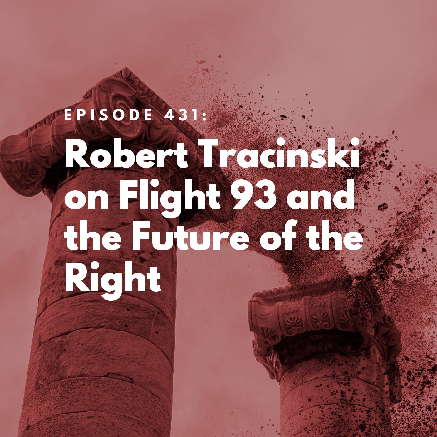 Robert Tracinski on Flight 93 and the Future of the Right