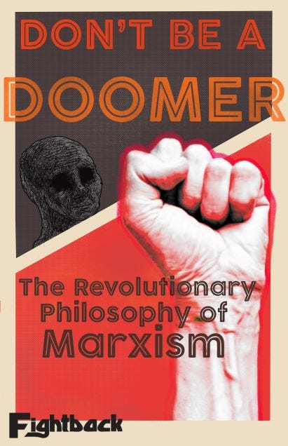 Don’t Be a Doomer: The Revolutionary Philosophy of Marxism
