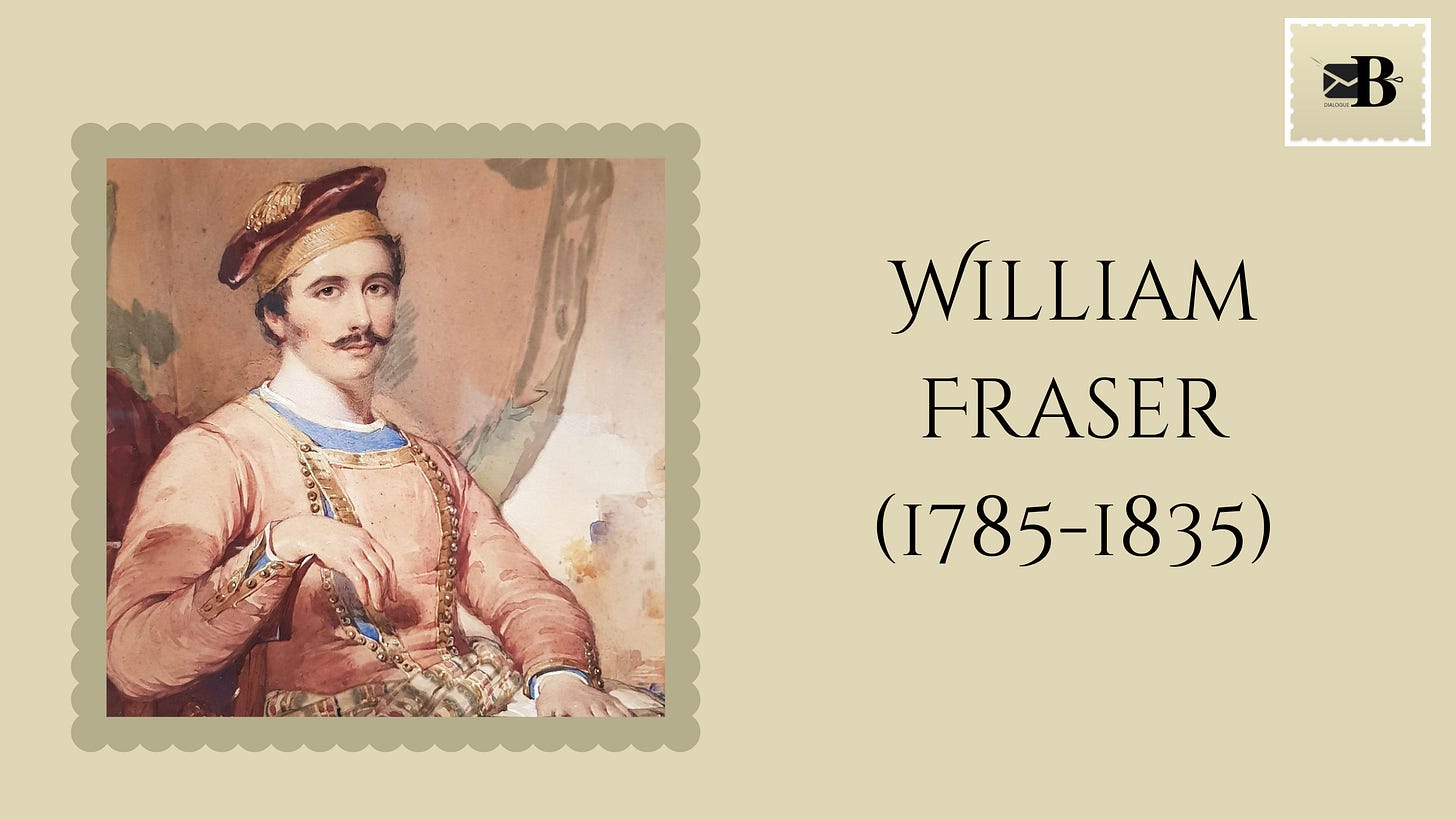 Letter#6 William Fraser, The White Mughals & The Betrayal in the 19th ...