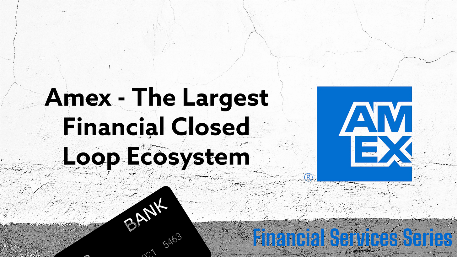 💳 Amex - The Largest Financial Closed Loop Ecosystem
