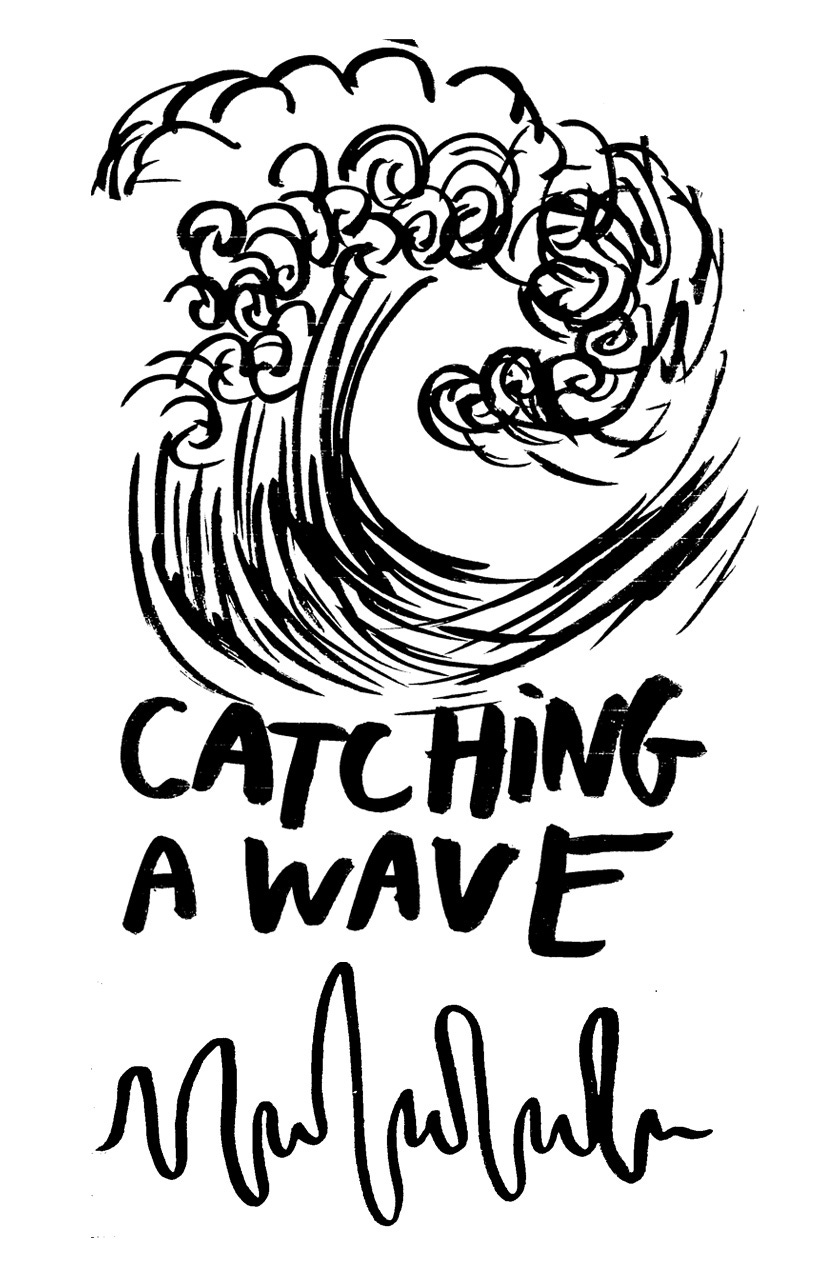 Catching a wave - Austin Kleon