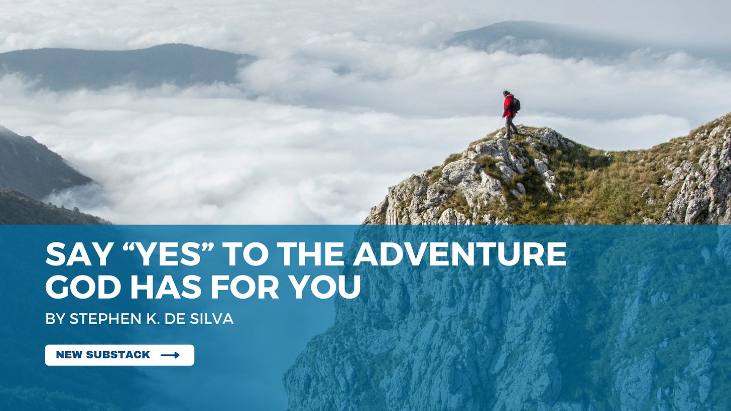 Say "yes" to the adventure God has for you