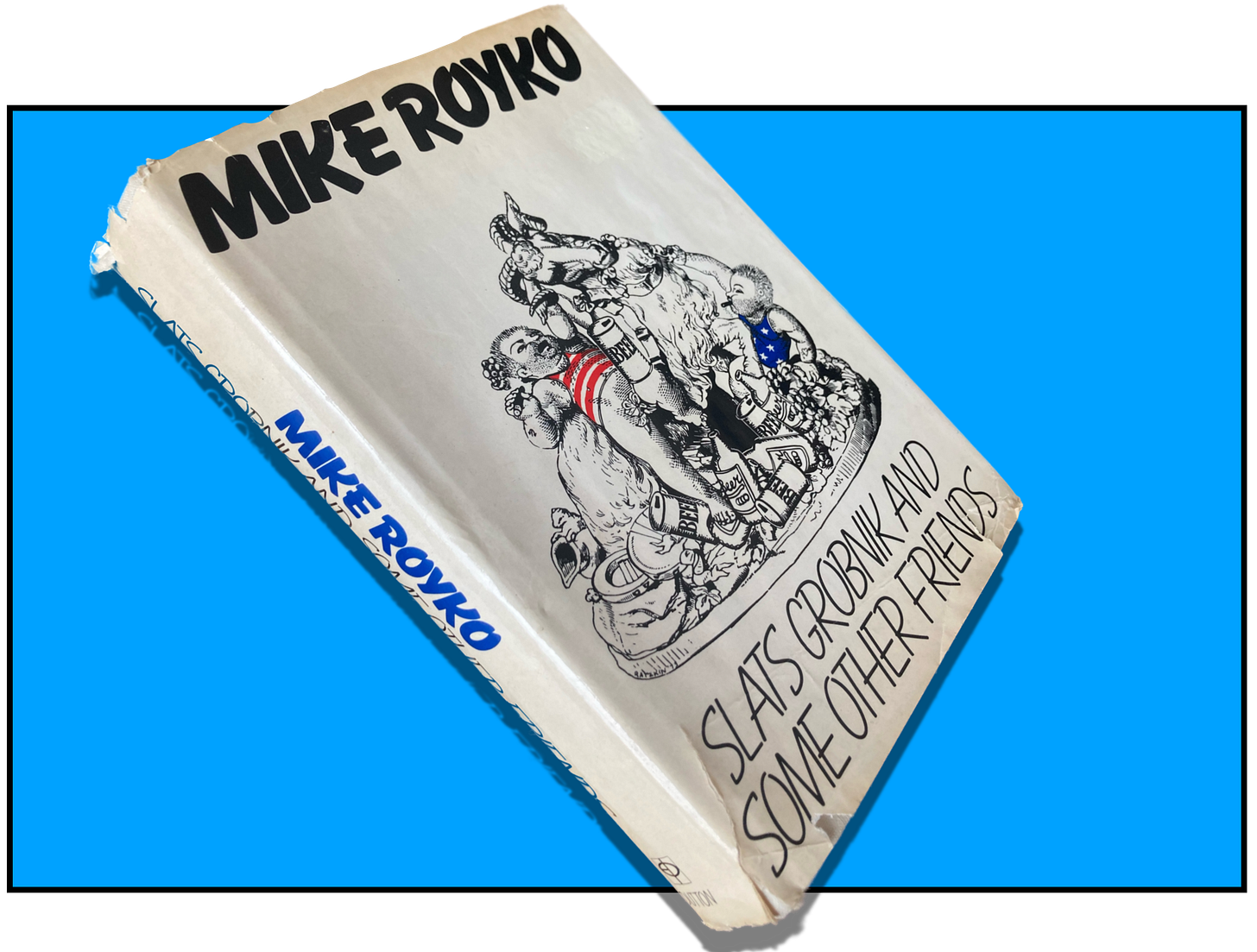 Mike Royko 50 Years Ago Today: The Not-That-Innocent Abroad