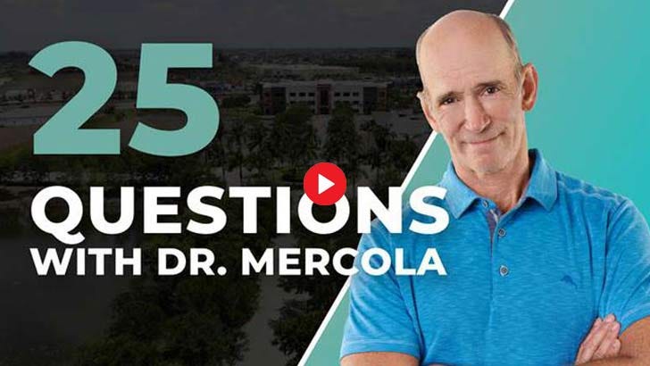 25 Questions With Dr. Mercola - by Dr. Joseph Mercola