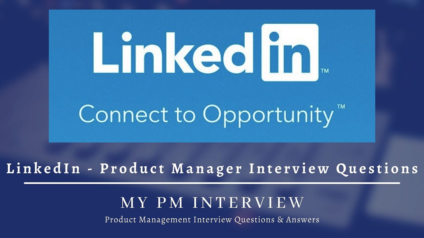 LinkedIn - Product Manager Interview Questions