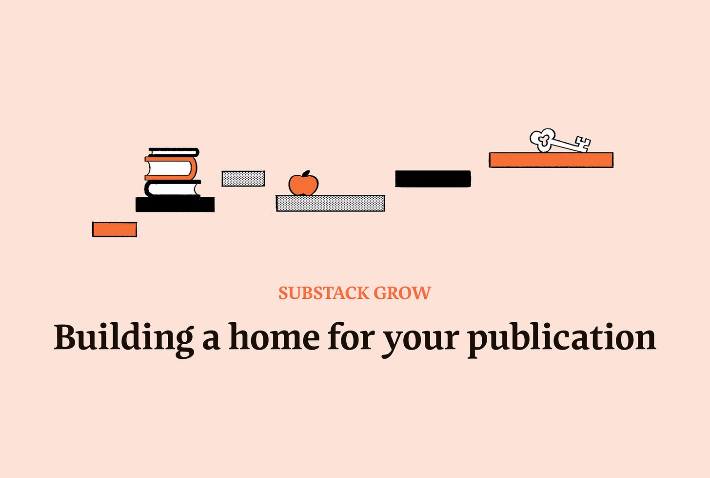 Substack Grow: Building a home for your publication