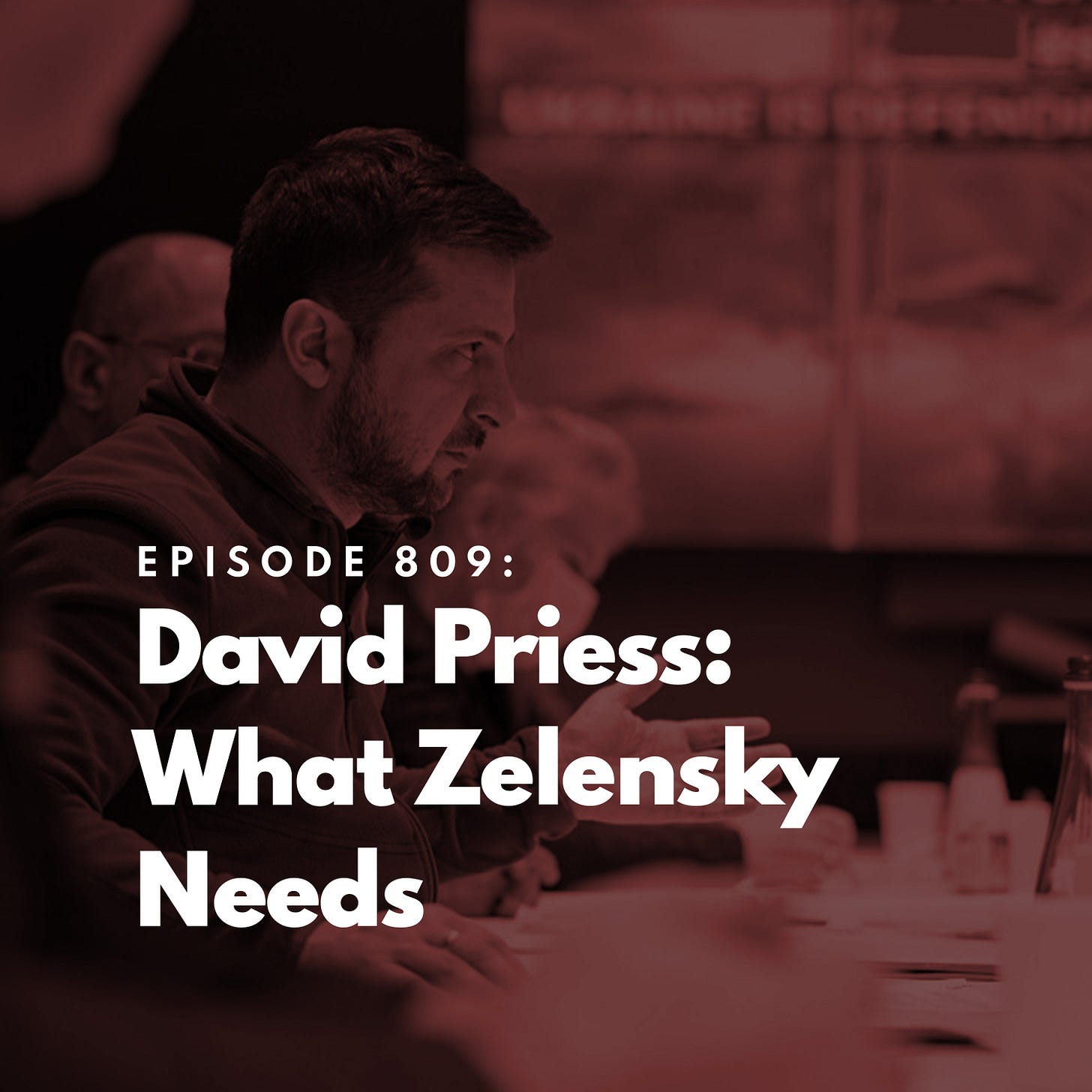 David Priess: What Zelensky Needs - by Charlie Sykes