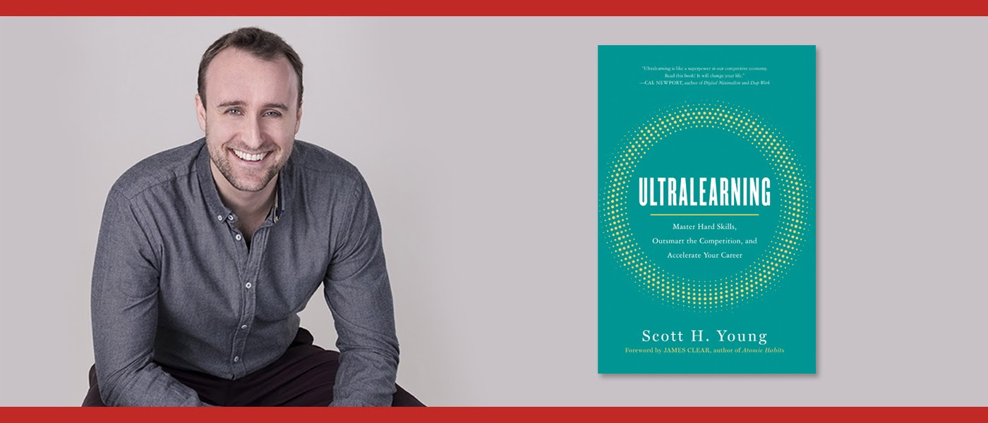 Master Ultralearner Scott H. Young teaches us how to get out of our own ...