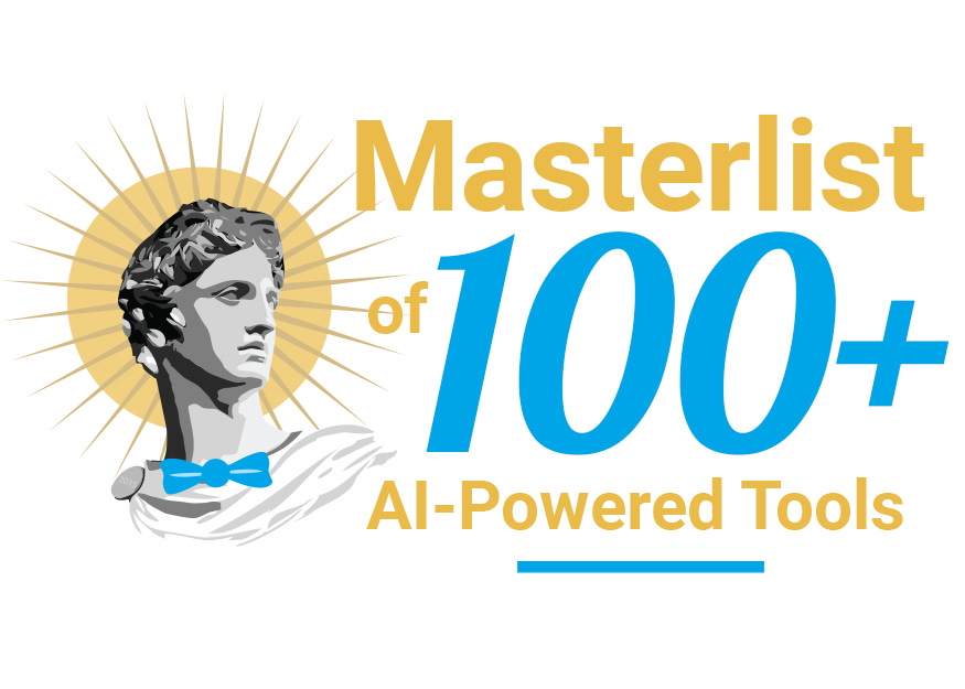 Masterlist of 100+ AI-Powered Tools - by BowTiedApollo