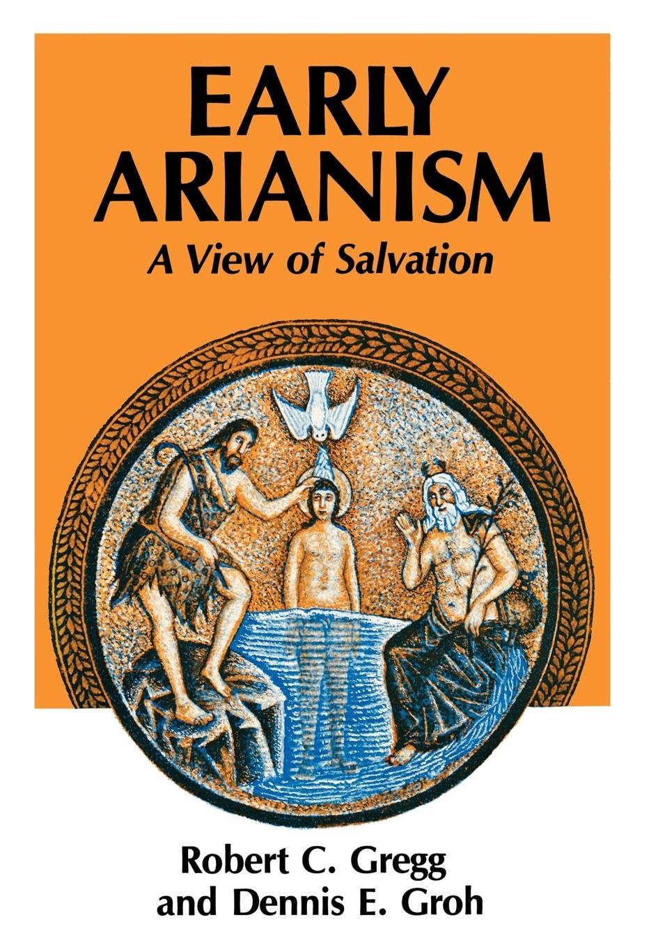 Review of Early Arianism: A View of Salvation
