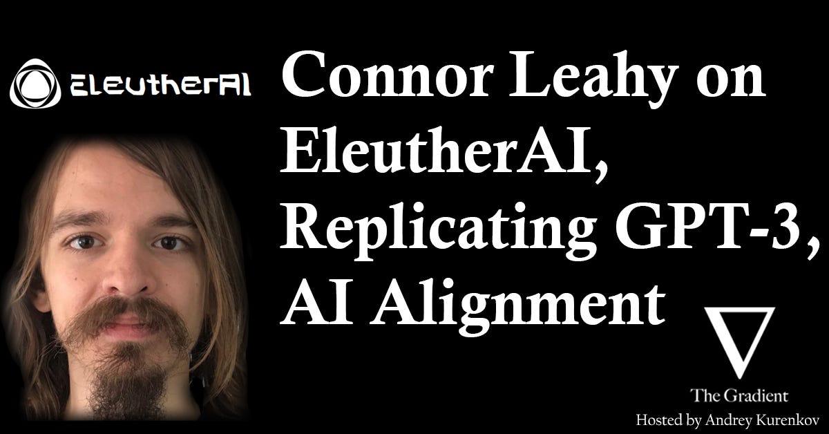 Connor Leahy on EleutherAI, Replicating GPT-2/GPT-3, AI Risk and Alignment