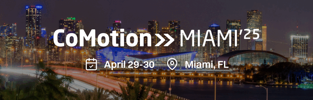 CoMotion MIAMI ‘25, April 29-30: A First Look!