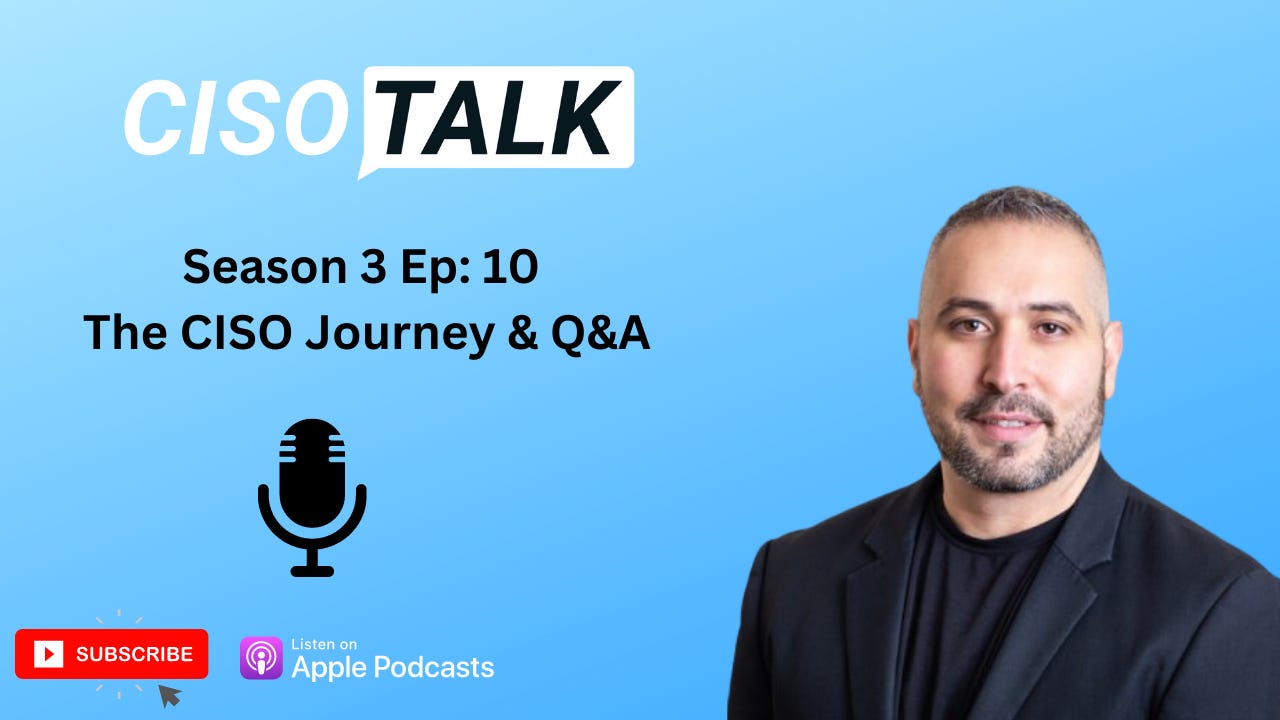 The CISO Journey & Q&A - CISO Talk by James Azar