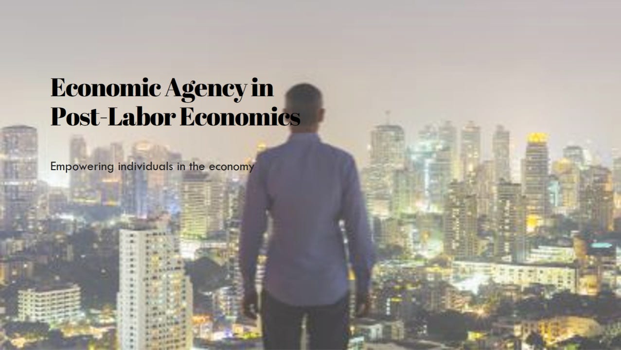 Economic Agency: A Key Principle in Post-Labor Economics