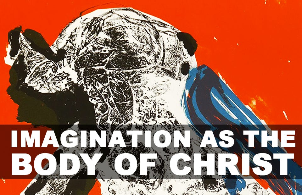 Imagination as the Body of Christ - by Andy Wilson