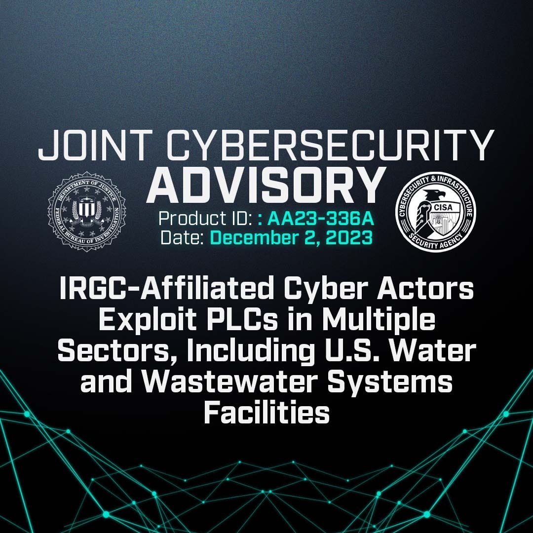 FBI/CISA/NSA/EPA: IRGC-Affiliated Cyber Actors Exploit PLCs in Multiple Sectors, Including U.S ...