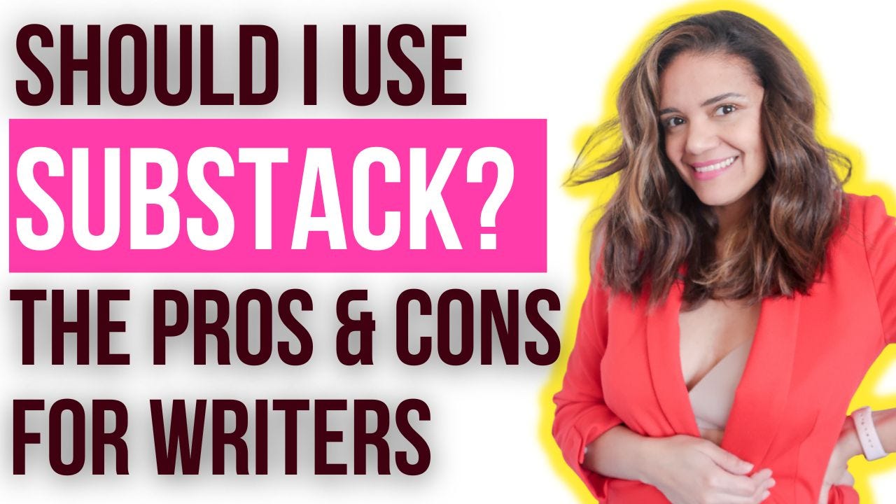 Should I Use Substack? Pros and Cons for Writers