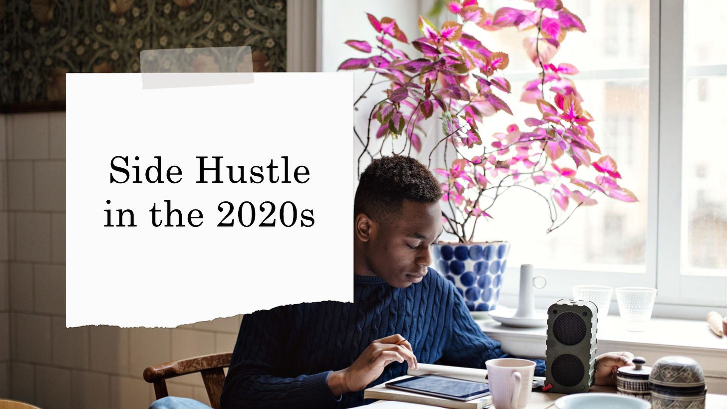How to Side Hustle into the 2020s- A Comprehensive Guide (Part 1)