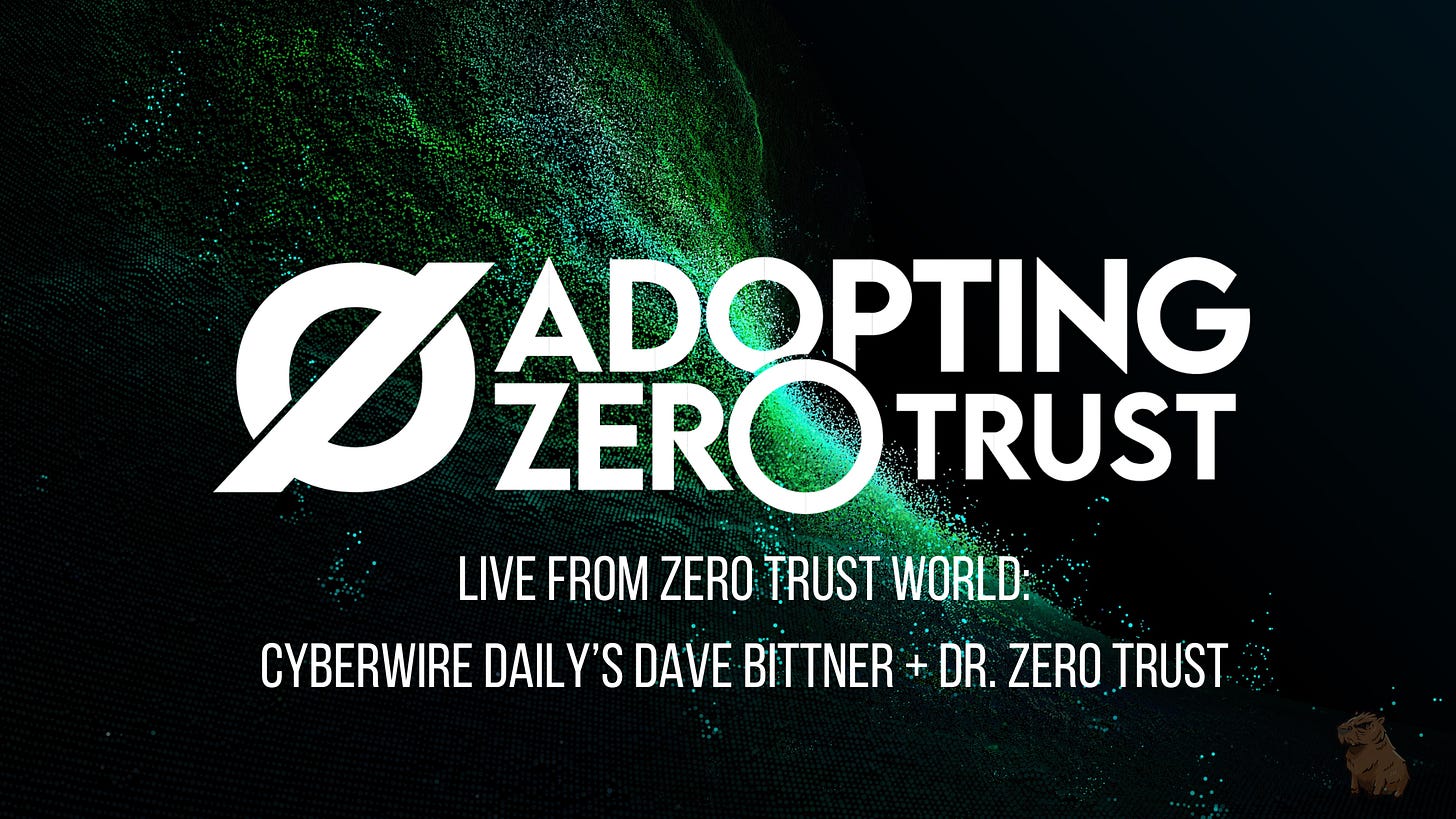 Live at ZTW2025: Cyberwire Daily’s Dave Bittner + Dr. Zero Trust ...