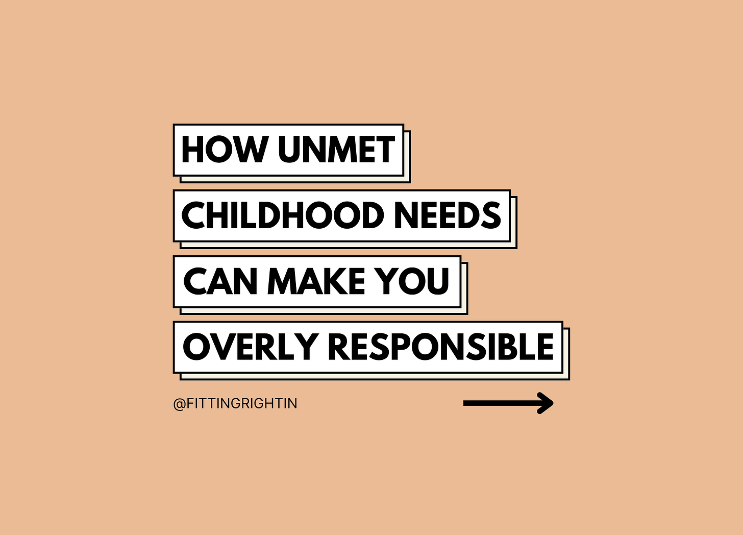 Over-Responsibility: Understanding and Meeting Your Unmet Childhood Needs