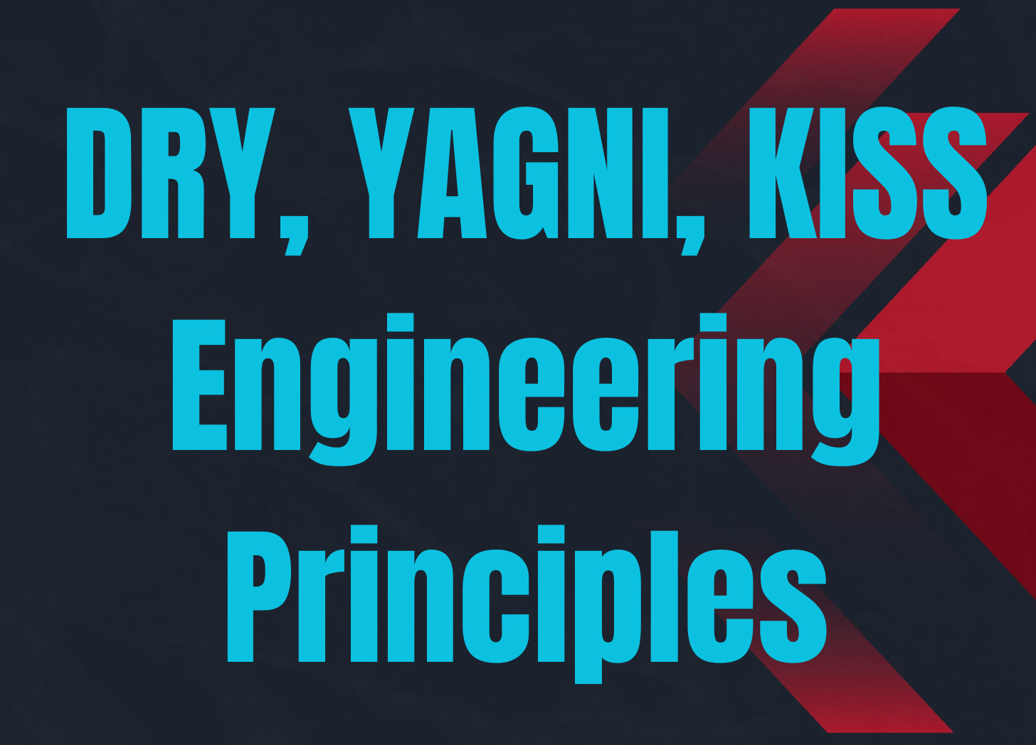 DRY, YAGNI, KISS Engineering Principles - by Nouman Baloch